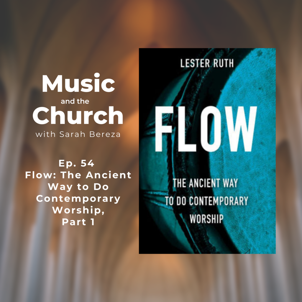 Flow: The Ancient Way to Do Contemporary Worship, Part 1, on Music and ...